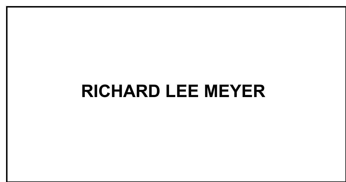 Obituary: RICHARD LEE MEYER